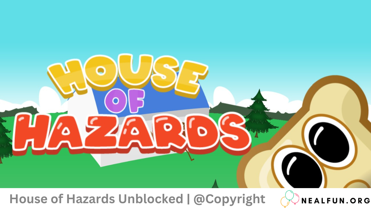 House of Hazards Unblocked