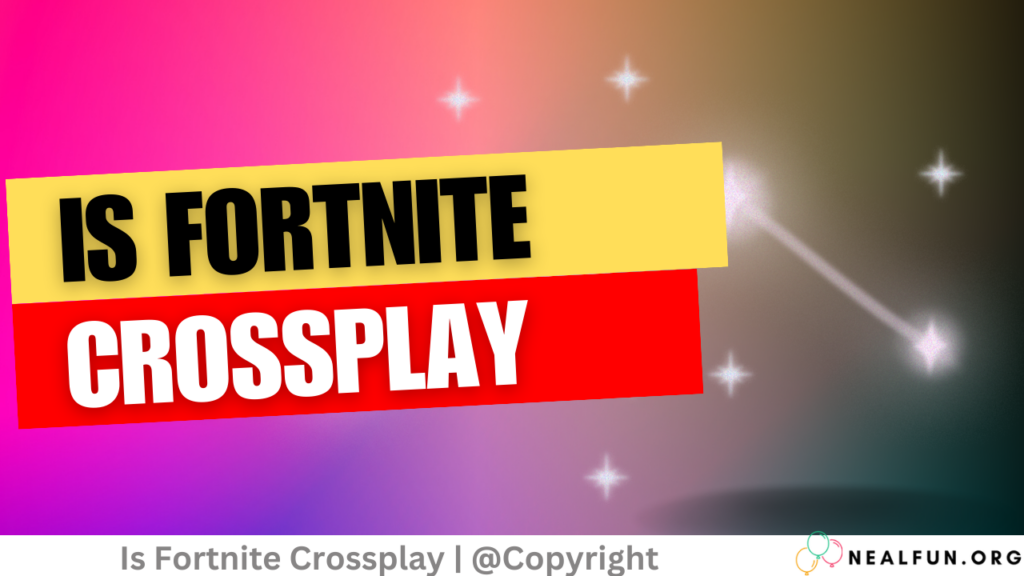Is Fortnite Crossplay?