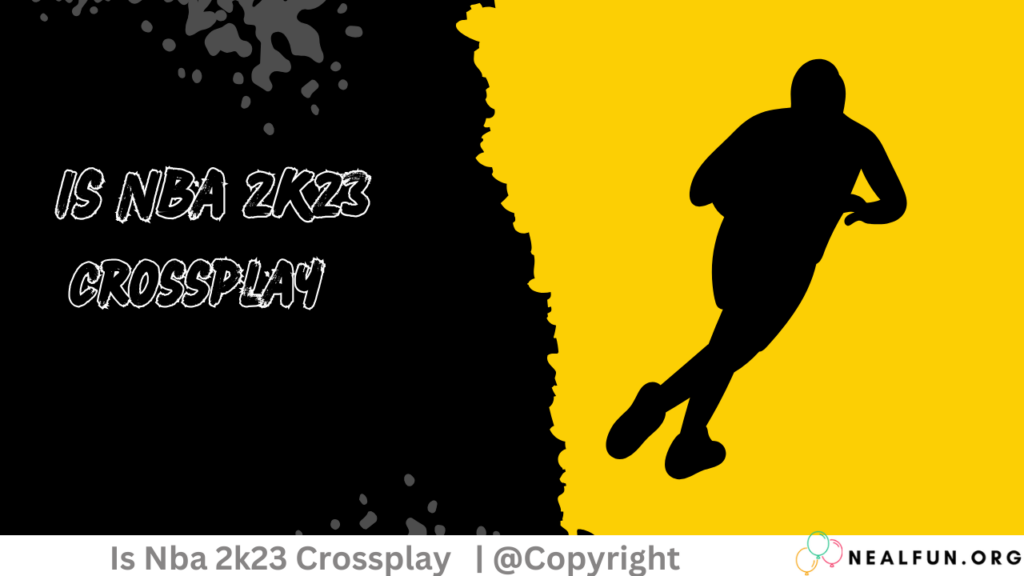 Is NBA 2K23 Crossplay?