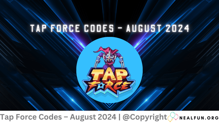 Tap Force Codes For August 2024