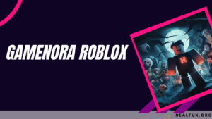 What is Gamenora Roblox?